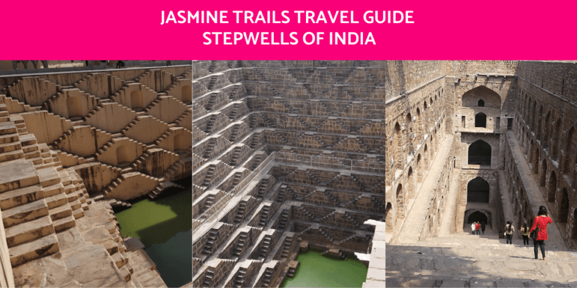 Stepwells of India - Jasmine Trails Travel Guides